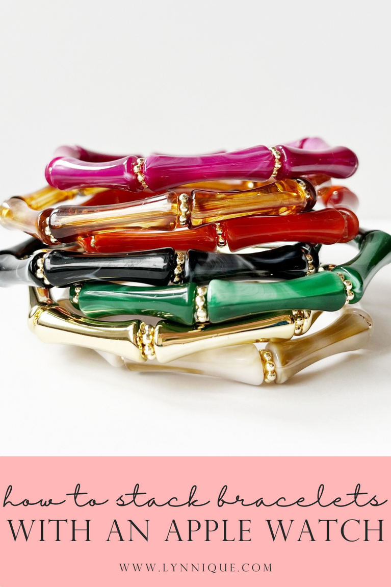 How to Stack Bracelets with an Apple Watch | Lynnique Jewelry